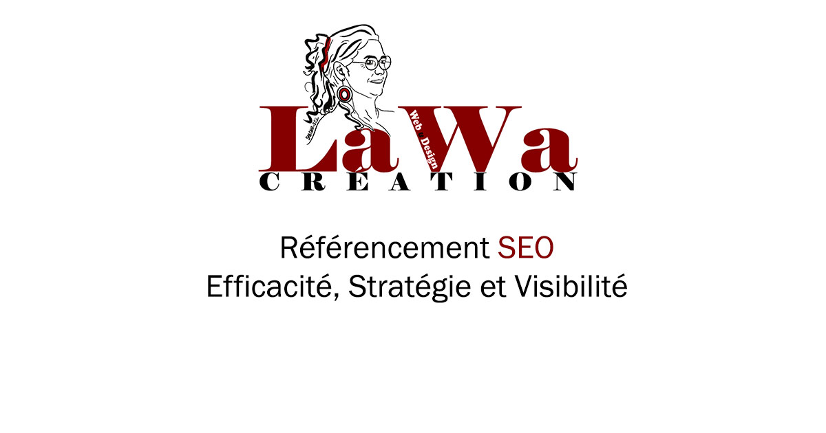 Les atouts d'un référencement SEO efficace | LaWa Création